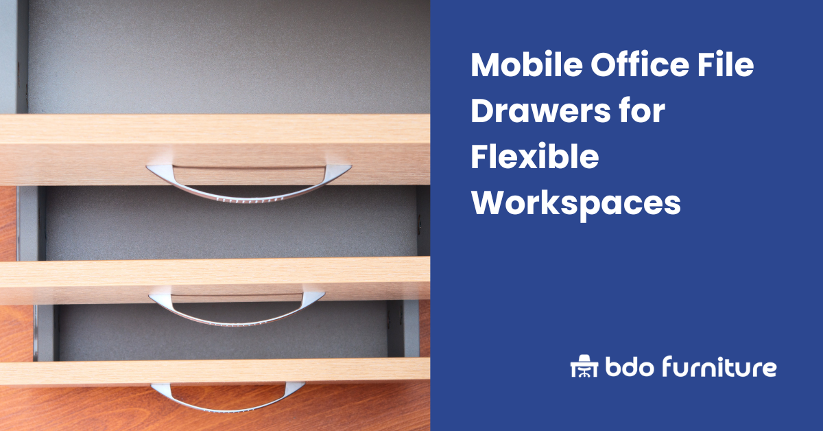 The Advantages of Mobile Office File Drawers for Flexible Workspaces